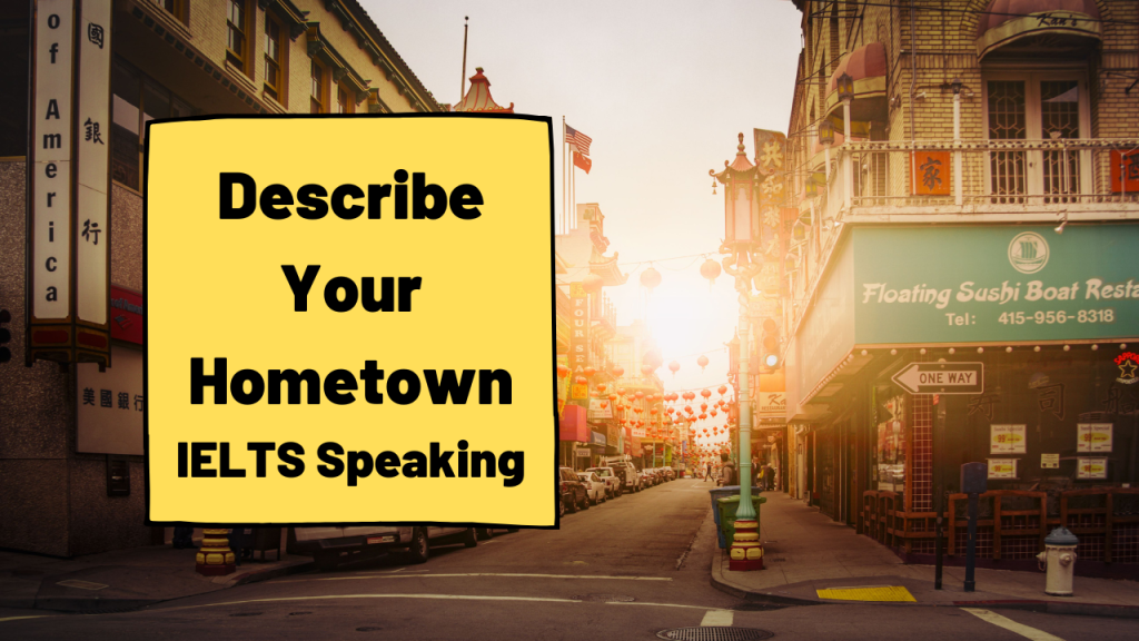 Describe Your Hometown IELTS Speaking - TED IELTS
