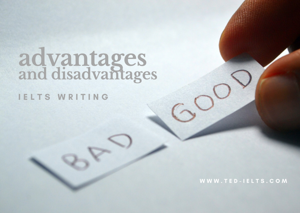 Advantages And Disadvantages IELTS Writing TED IELTS