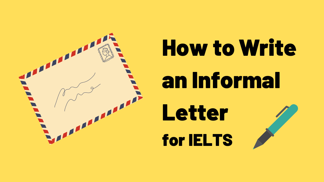 How To Write Informal Letters For IELTS TED IELTS