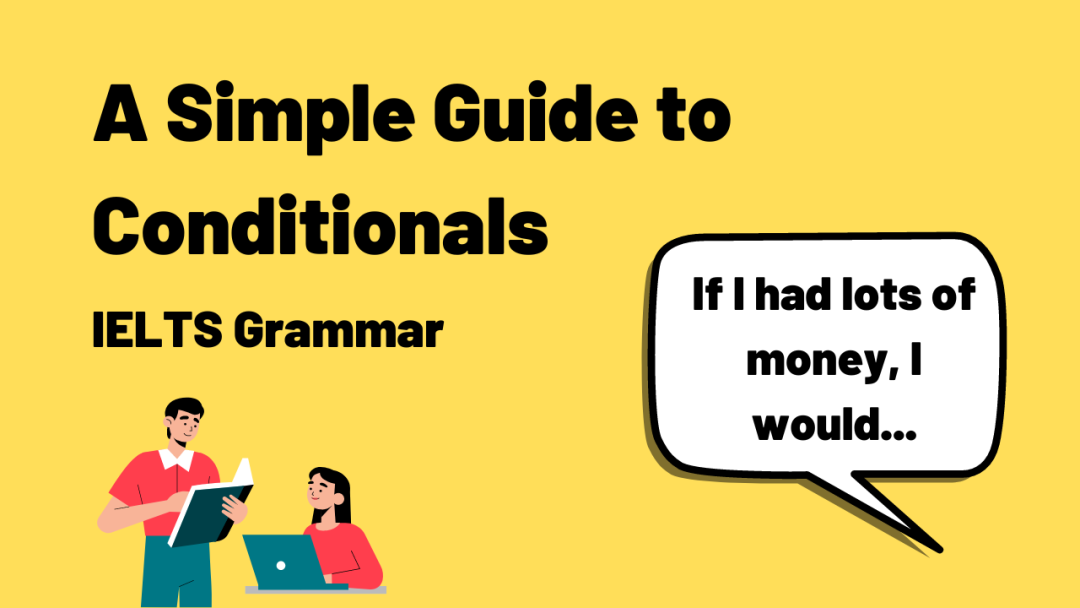 A Simple Guide to Conditionals - TED IELTS