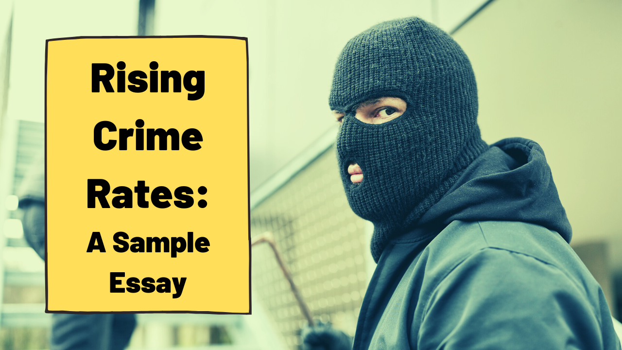 Sample Essay On Rising Crime Rates TED IELTS Sample Essay On Rising Crime Rates TED IELTS